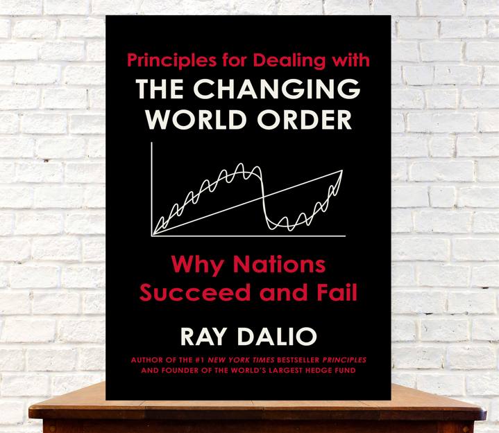 Principles for Dealing with the Changing World Order Why Nations ...