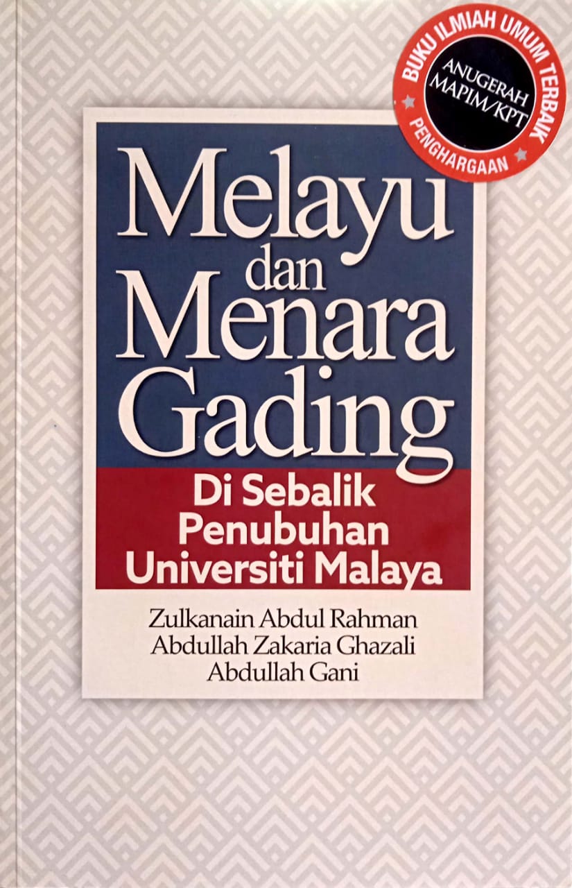 A )MELAYU DAN MENARA GADING, Di Sebalik Penubuhan Universiti Malaya ...