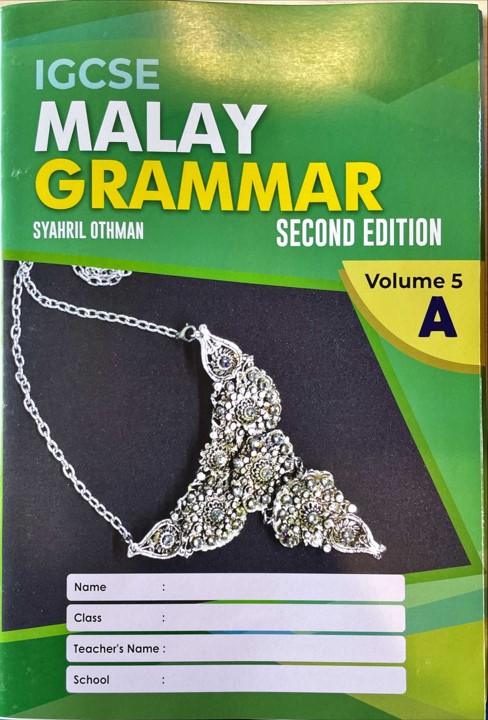 MALAY GRAMMAR FOR IGCSE VOLUME 5A and 5B (2ED)_ ISBN 9789671966785/92 ...