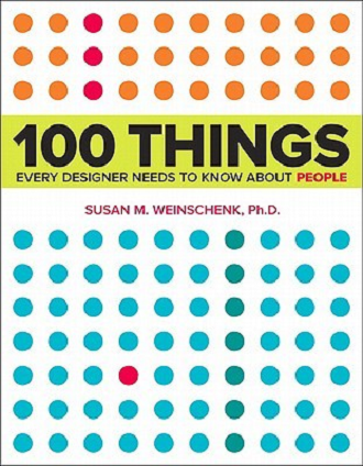100 Things Every Designer Needs to Know about People: What Makes Them ...
