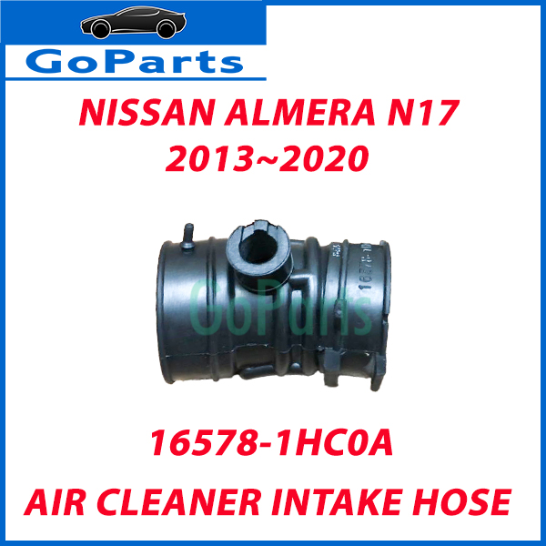 NISSAN ALMERA N17 [2013~2020] AIR CLEANER INTAKE HOSE 16578-1HC0A | Lazada