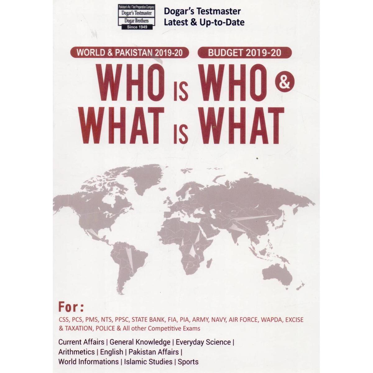 Dogar Who is Who & What is What for CSS, PCS,PMS, NTS, PPSC,STATE Bank, FIA, ARMY, NAVY,Air ...