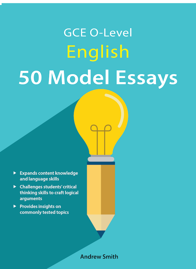 GCE O-Level English 50 Model Essays / Secondary Three Assessment Books ...
