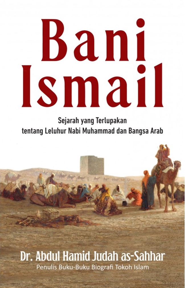 BANI ISMAIL : SEJARAH YANG TERLUPAKAN TENTANG LELUHUR NABI M | Lazada ...