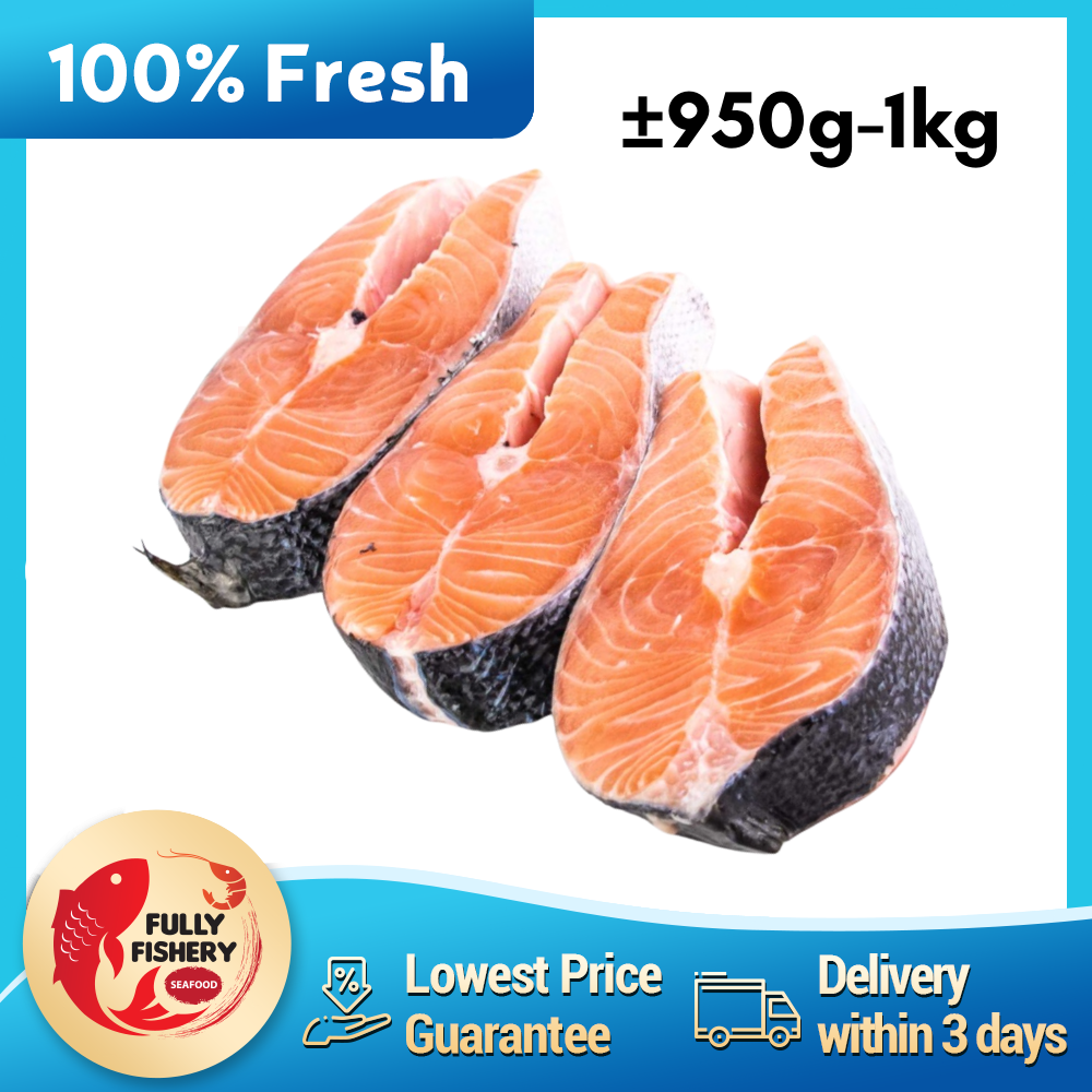 [Fully Fishery] Atlantic Premium Salmon Steak [950G-1KG] | Lazada