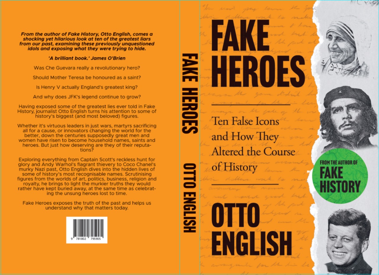 Fake Heroes: Ten False Icons and How they Altered the Course of History ...