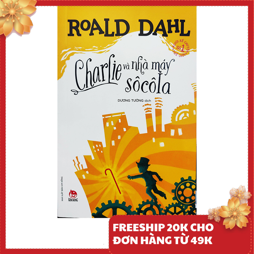 Sách - Charlie và nhà máy sôcôla - Tác giả Roald Dahl | Lazada.vn