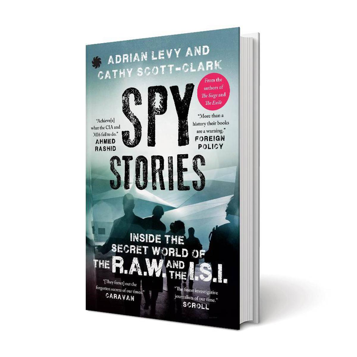 Spy_Stories: Inside the Secret World of ISI and RAW by Adrian Levy ...