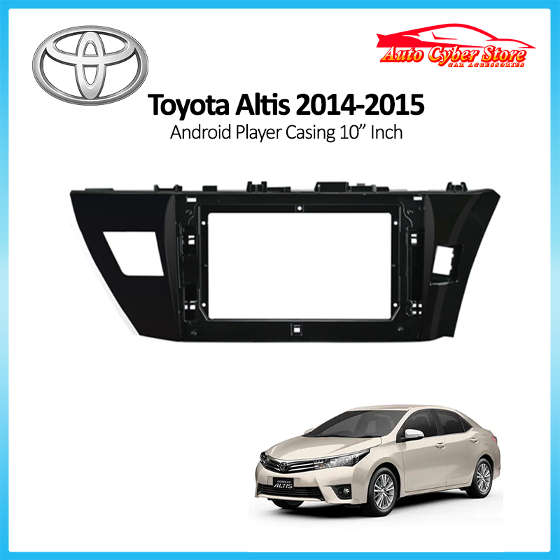 Toyota Altis 2014 2015 2016 Car Android player 10 Inch Casing Frame ...