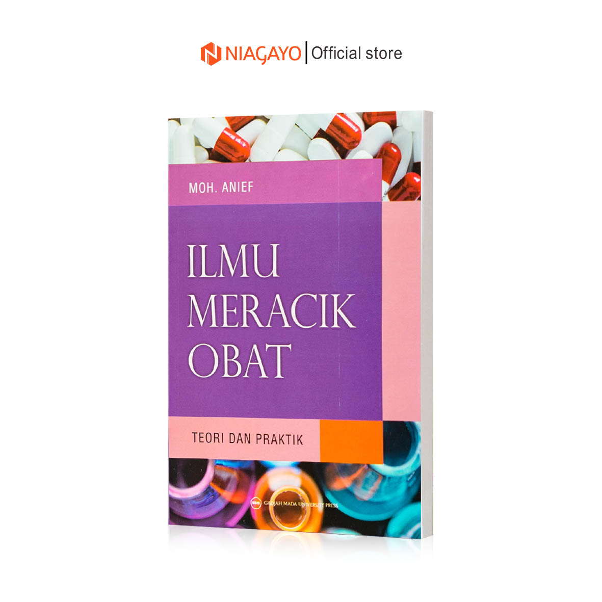 Buku Farmasi Ilmu Meracik Obat Teori dan Praktik Karya Moh Anief ...