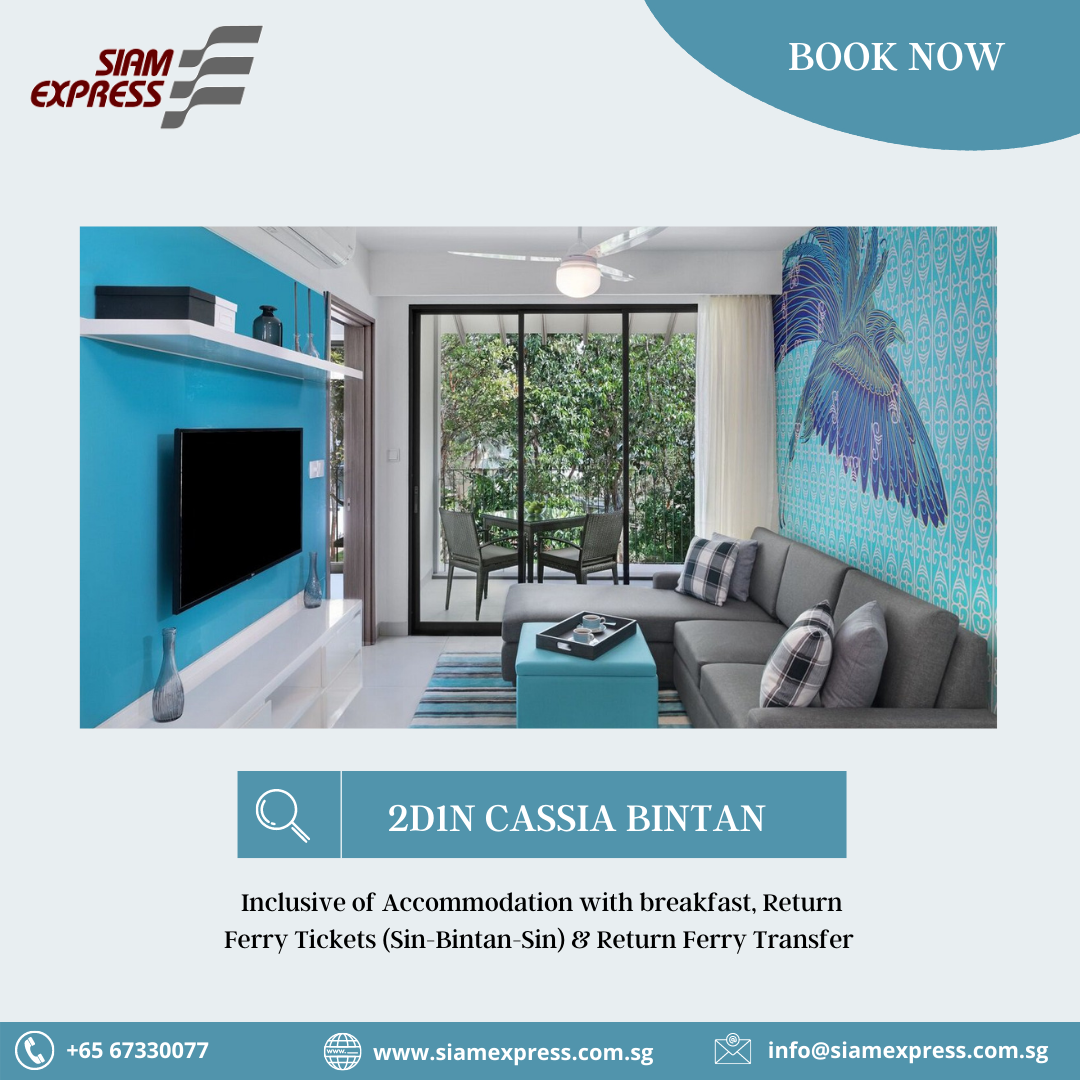 [Siam Express] Escape and Relax - 2D1N Cassia Bintan Free & Easy ...